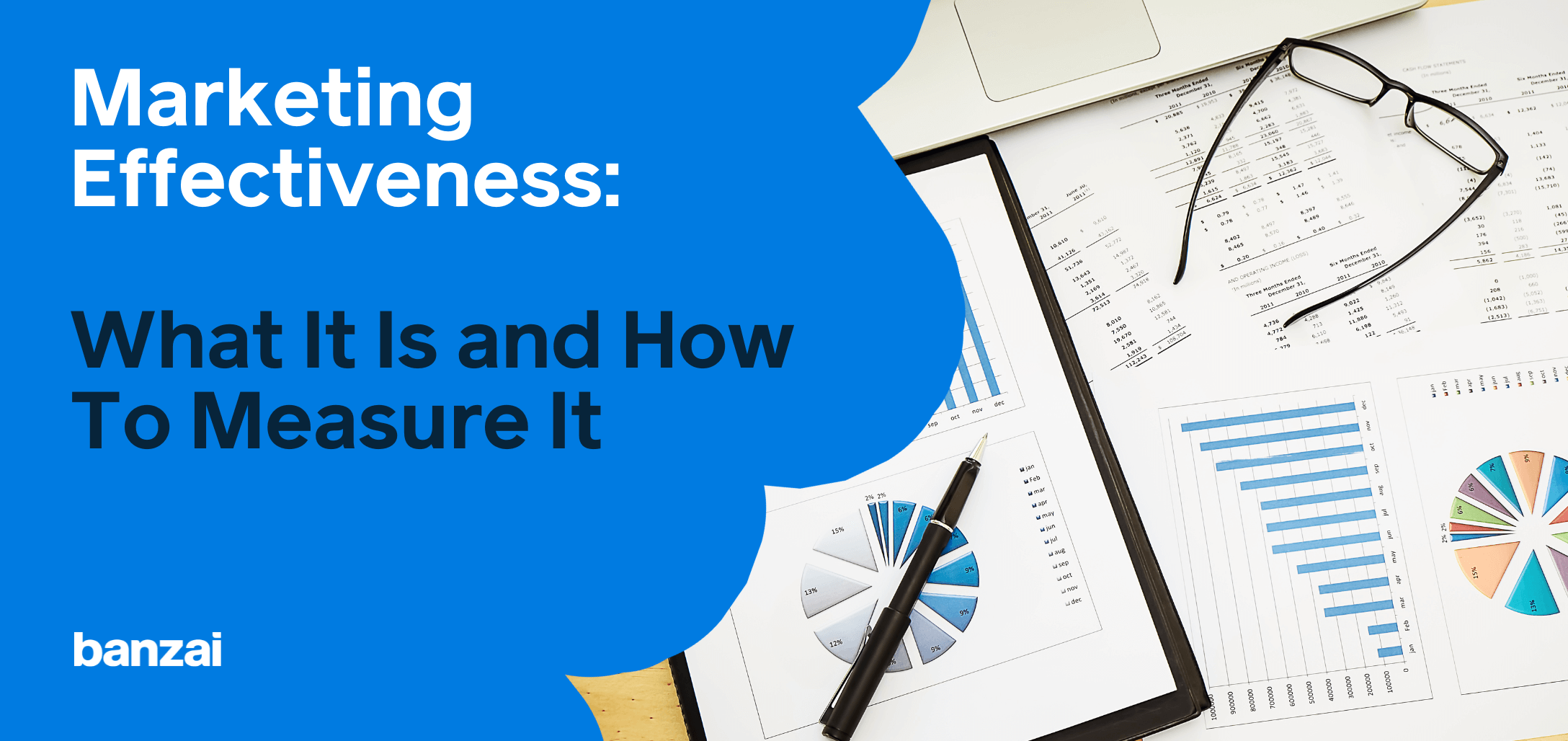 Marketing Effectiveness: What It Is and How To Measure It